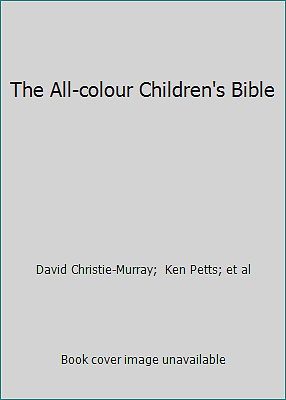 The All-colour Children's Bible by David Christie-Murray; Ken Petts; et ...