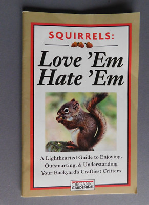Squirrels: Love 'Em Hate 'Em - 2000 Rodale - Organic Gardening paperback | eBay
