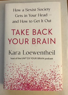 Take Back Your Brain: How a Sexist Society Gets in Your Head ...