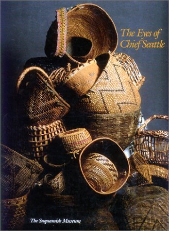 THE EYES OF CHIEF SEATTLE By Suquamish Museum & Suquamish Museum ...
