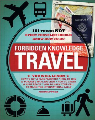 Forbidden Knowledge - Travel : 101 Things NOT Every Traveler Should ...