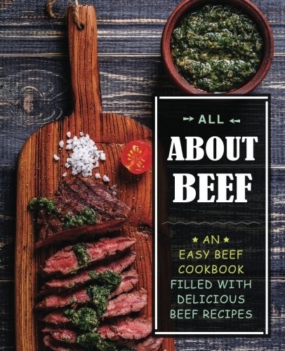 ALL ABOUT BEEF: AN EASY BEEF COOKBOOK FILLED WITH By Booksumo Press ...