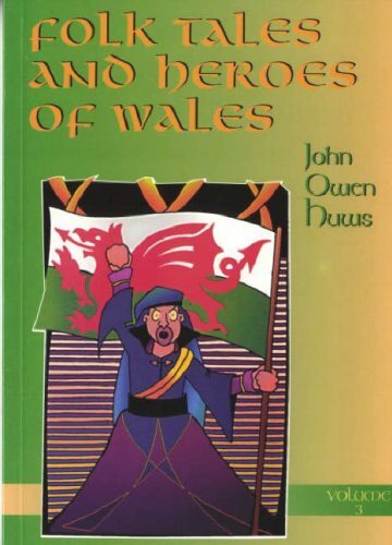 Folk Tales and Heroes of Wales: v. 3 By John Owen Huws, Catrin Meirion ...