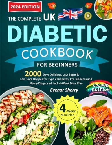 The Complete UK Diabetic Cookbook for Beginners: 2000-Days ... by ...