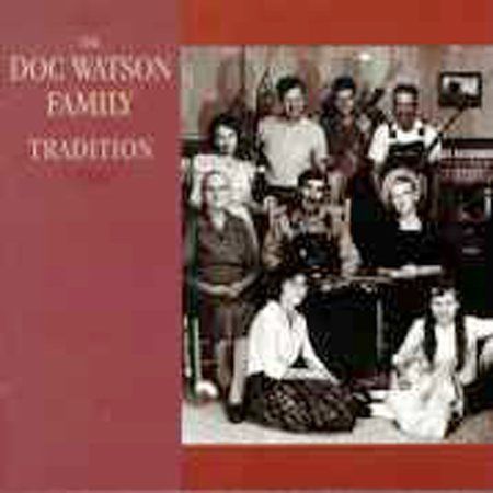 Tradition by Doc Watson/Doc Watson & Family/The Watson Family (CD, Aug ...