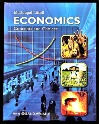 ECONOMICS - CONCEPTS & CHOICES - Student Textbook (2008, McDougal ...