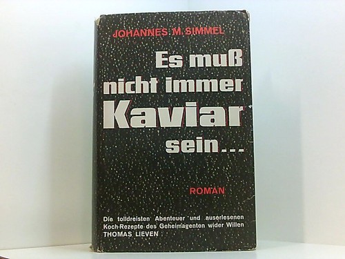 Es muß nicht immer Kaviar sein - Die tolldreisten Abenteuer und ...