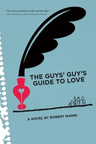 Manni Robert Robert Manni The Guys' Guy's Guide to Love (Tascabile) | eBay