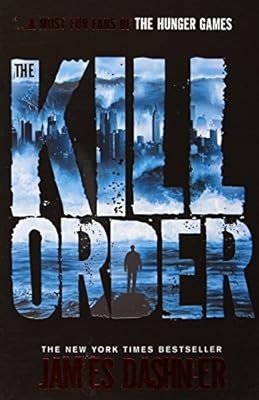 The Kill Order (Maze Runner Series), Dashner, James, Used; Good Book ...