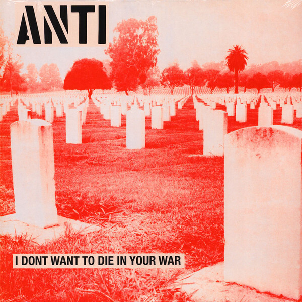 Anti I Dont Want To Die In Your War Vinyl LP NEW sealed 8592735005228 ...