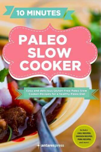 Paleo Slow Cooker: 60 Easy and Delicious Gluten-free Paleo Slow Cooker ...