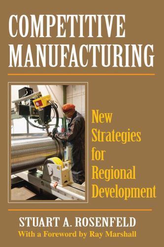 Competitive Manufacturing : New Strategies for Regional Development by ...