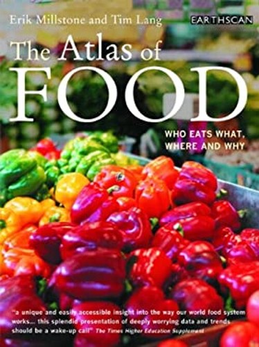 The Atlas of Food : Who Eats What, Where and Why Erik, Lang, Tim | eBay