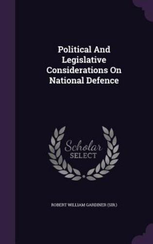 Political and Legislative Considerations on National Defence by Robert ...