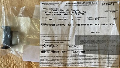 NEW CESSNA PART NUMBER 0570095-1-279 COVER WITH AN FAA 8130-3 PARTS TAG ...