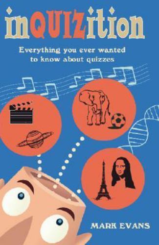 InQUIZition : Everything You Ever Wanted to Know about Quizzes by Mark ...