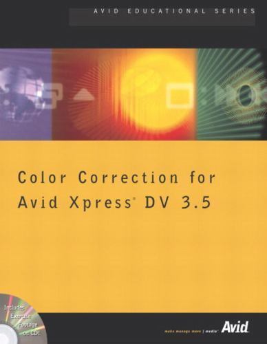 Avid Educational Ser.: Color Correction for Avid Xpress by Inc. Staff ...