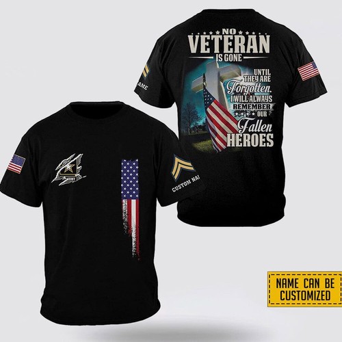 Personalized US Army No Veteran Is Gone Until They Are Forgotten 3D T ...