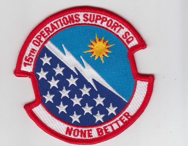 PATCH USAF 15tH OPERATIONS SUPPORT SQUADRON NONE BETTER PARCHE | eBay