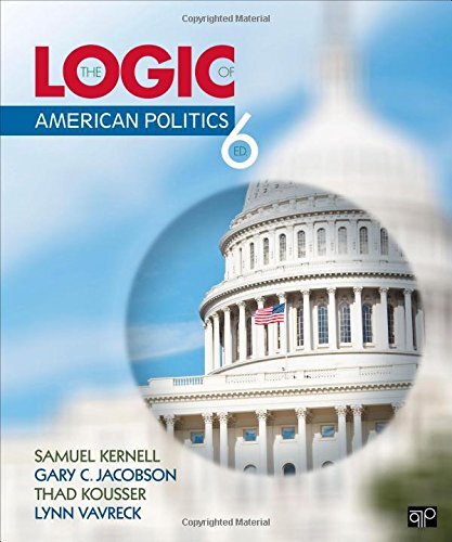 Logic of American Politics Ser.: The Logic of American Politics by Gary ...