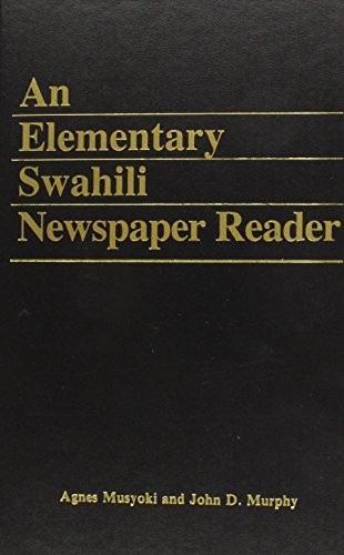 AN ELEMENTARY SWAHILI NEWSPAPER READER By Agnes Musyoki & John D ...