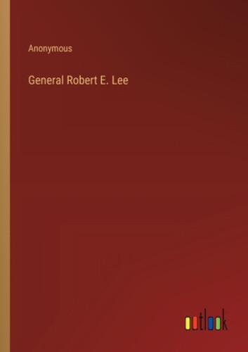 General Robert E. Lee by Anonymous | eBay