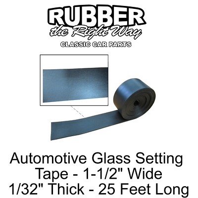 Automotive Glass Setting Tape / Filler 1/32" Thick / 1-1/2" Wide - 25 ...