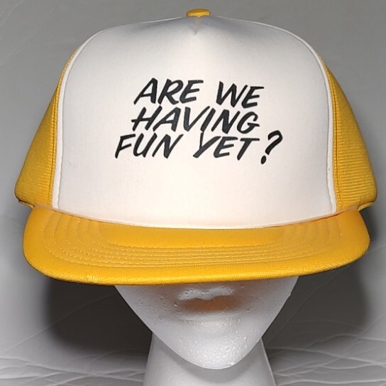 Vintage Hat Cap Are We Having Fun Yet? Yellow Adult F… - Gem