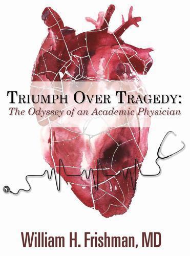 Triumph over Tragedy : The Odyssey of an Academic Physician by William ...