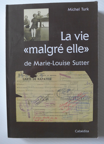 Michel Turk - La vie "malgré elle" de Marie Louise Sutter / 2016 ...
