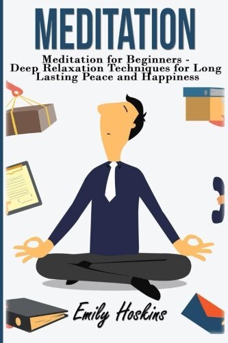 MEDITATION: MEDITATION FOR BEGINNERS - DEEP RELAXATION By Emily Hoskins ...