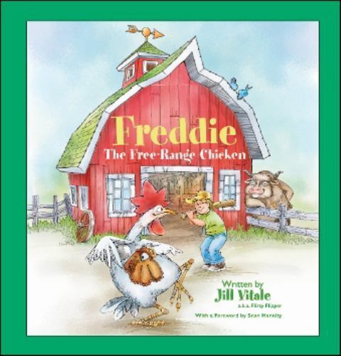 Freddie : The Free-Range Chicken by Jill Vitale and Flirty Flipper ...