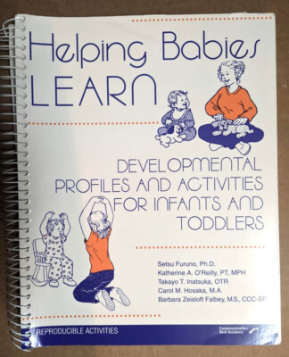 Helping babies learn: Developmental profiles and activities for infants ...