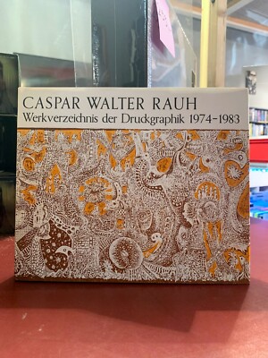 Caspar Walter Rauh: Werkverzeichnis der Druckgraphik 1974 - 1983 | eBay.de
