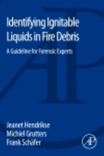 Identifying Ignitable Liquids in Fire Debris : A Guideline for Forensic ...