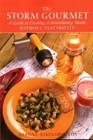 The Storm Gourmet: A Guide to Creating Extraordinary Meals Without Elec ...