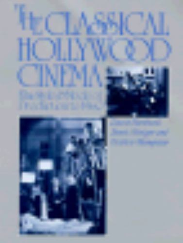 Classical Hollywood Cinema : Film Style and Mode of Production To 1960 ...
