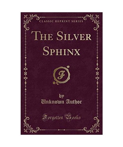 The Silver Sphinx (Classic Reprint), Unknown Author 259307785 | eBay.de