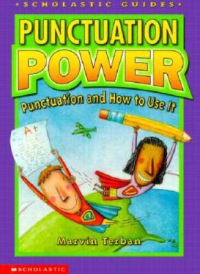 Punctuation Power: Punctuation and How to Use It (Scholastic Guides ...