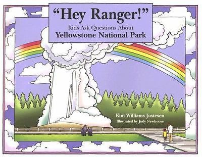 Hey Ranger! Kids Ask Questions about Yellowstone National Park by Kim ...
