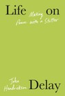 Life on Delay: Making Peace with a Stutter - Hardcover - VERY GOOD ...