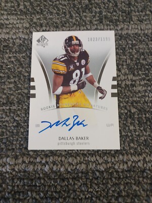 2007 SP Authentics Dallas Baker Autographed Card Steelers 1023/1199 | eBay