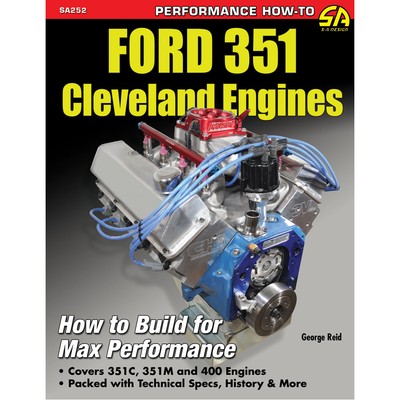 SA Design Book SA252; Ford 351 Cleveland Engines: How to Build for Max ...