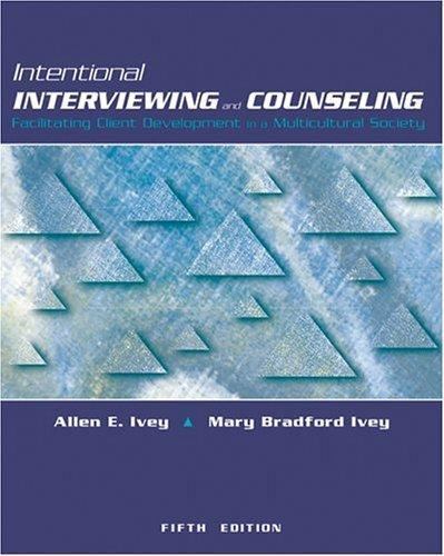 Intentional Interviewing and Counseling : Facilitating Client ...
