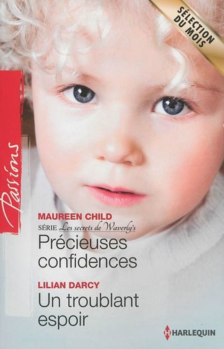 Precieuses confidences - Un troublant espoir, Maureen Child et Lilian ...