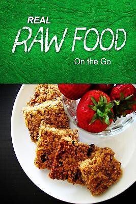 Real Raw Food - On Go Raw diet cookbook for raw lifestyl by Food Real ...
