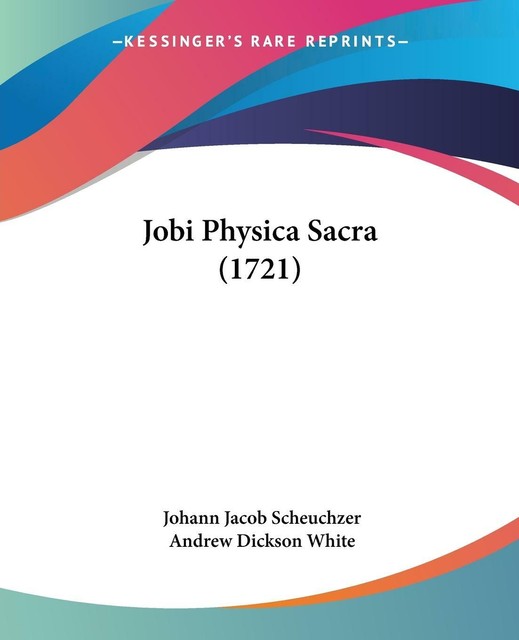 Jobi Physica Sacra (1721) von Johann Jacob Scheuchzer (2009 ...