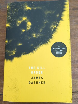 THE KILL ORDER: Book 4 in the Maze Runner Series by James Dashner ...