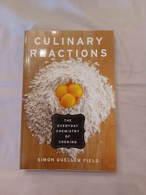 Culinary Reactions : The Everyday Chemistry of Cooking by Simon Quellen ...