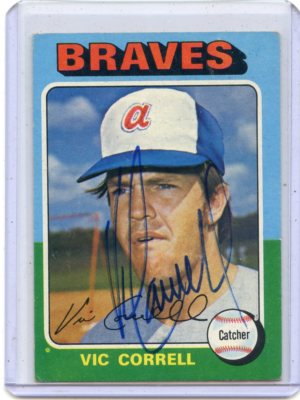1975 TOPPS BASEBALL #177 VIC CORRELL AUTOGRAPH, ATLANTA BRAVES 100718 ...